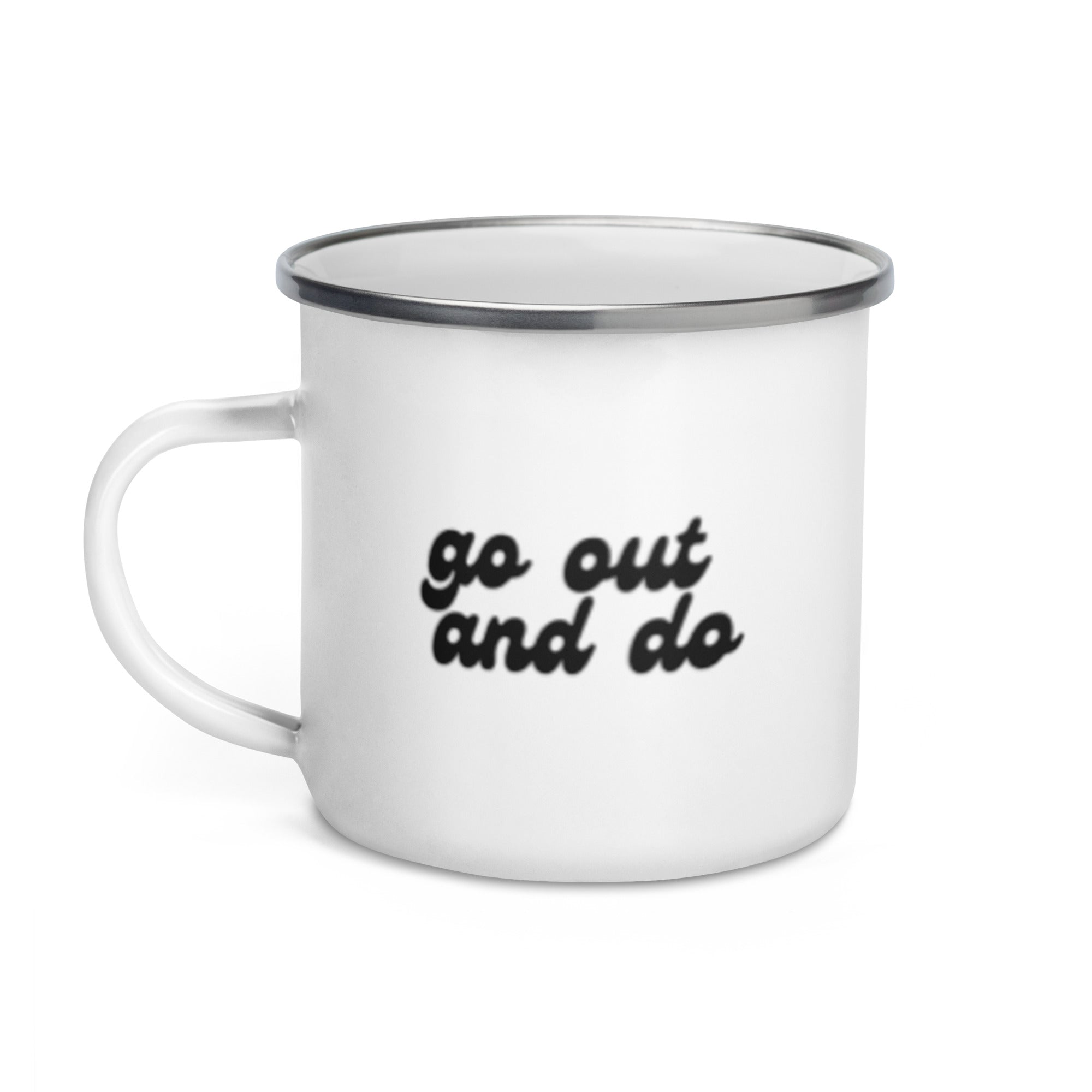 Go Out and Do - Enamel Mug